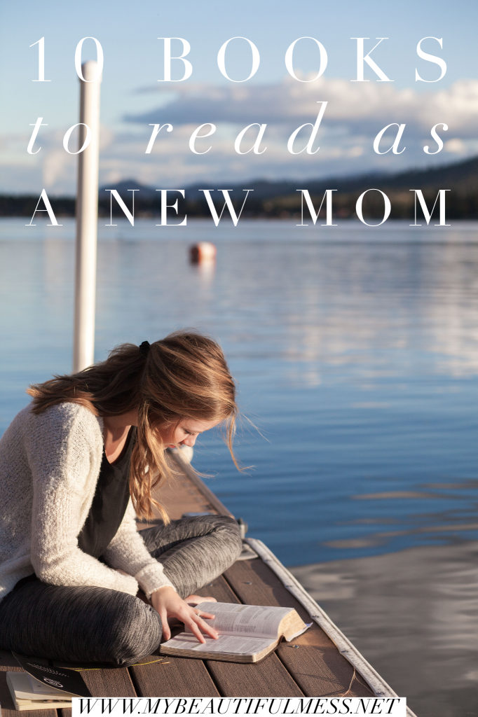 10 Books to Read as a New Mom - My Beautiful Mess